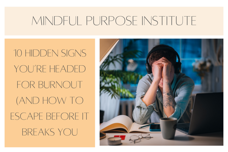 10 Hidden Signs You're Headed for Burnout (And How to Escape Before It