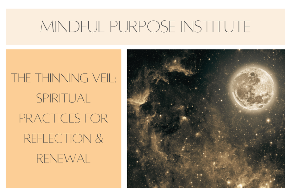 The Thinning Veil: Spiritual Practices for Reflection & Renewal | MPI